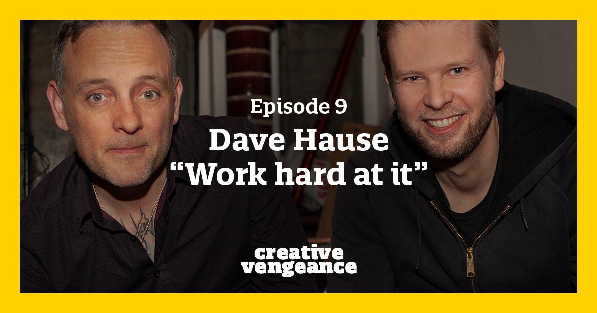 9. Dave Hause - Work hard at it